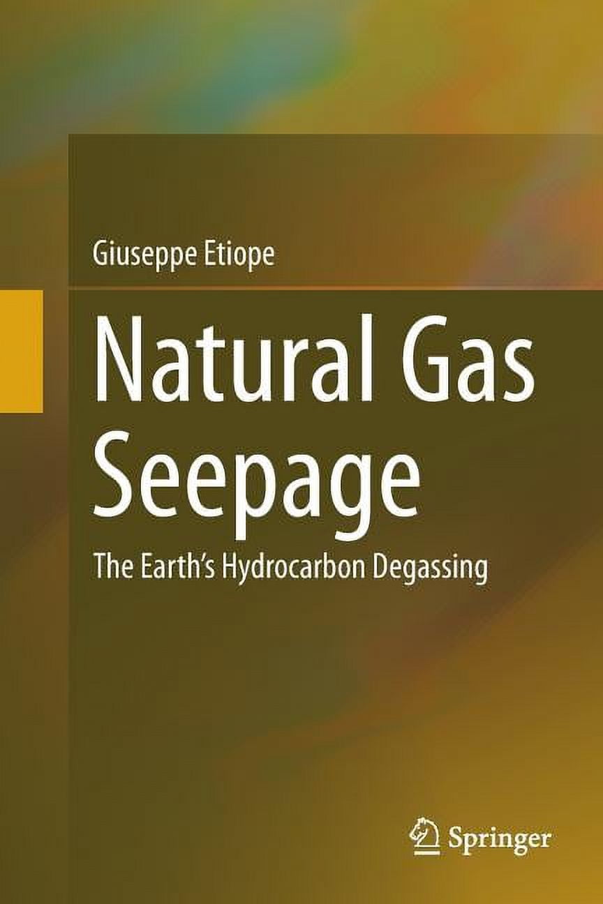 Natural Gas Seepage: The Earth's Hydrocarbon Degassing (Paperback ...