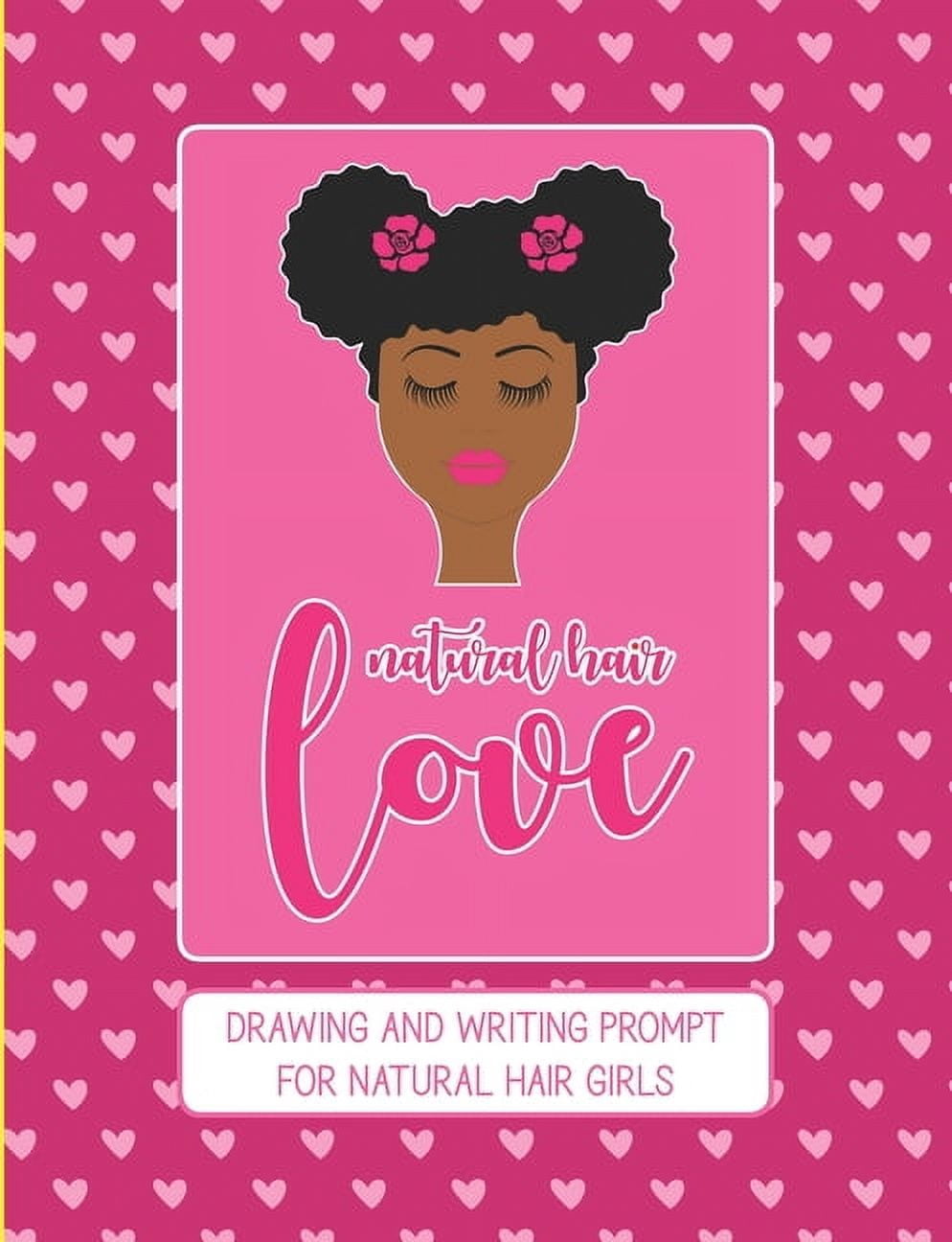 Natural Hair Love: Drawing and Writing Prompt for Natural Hair Girls ...
