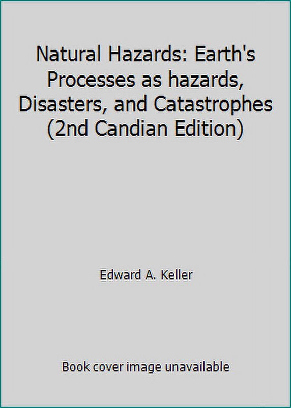 Pre-Owned Natural Hazards: Earth's Processes as hazards, Disasters, and ...