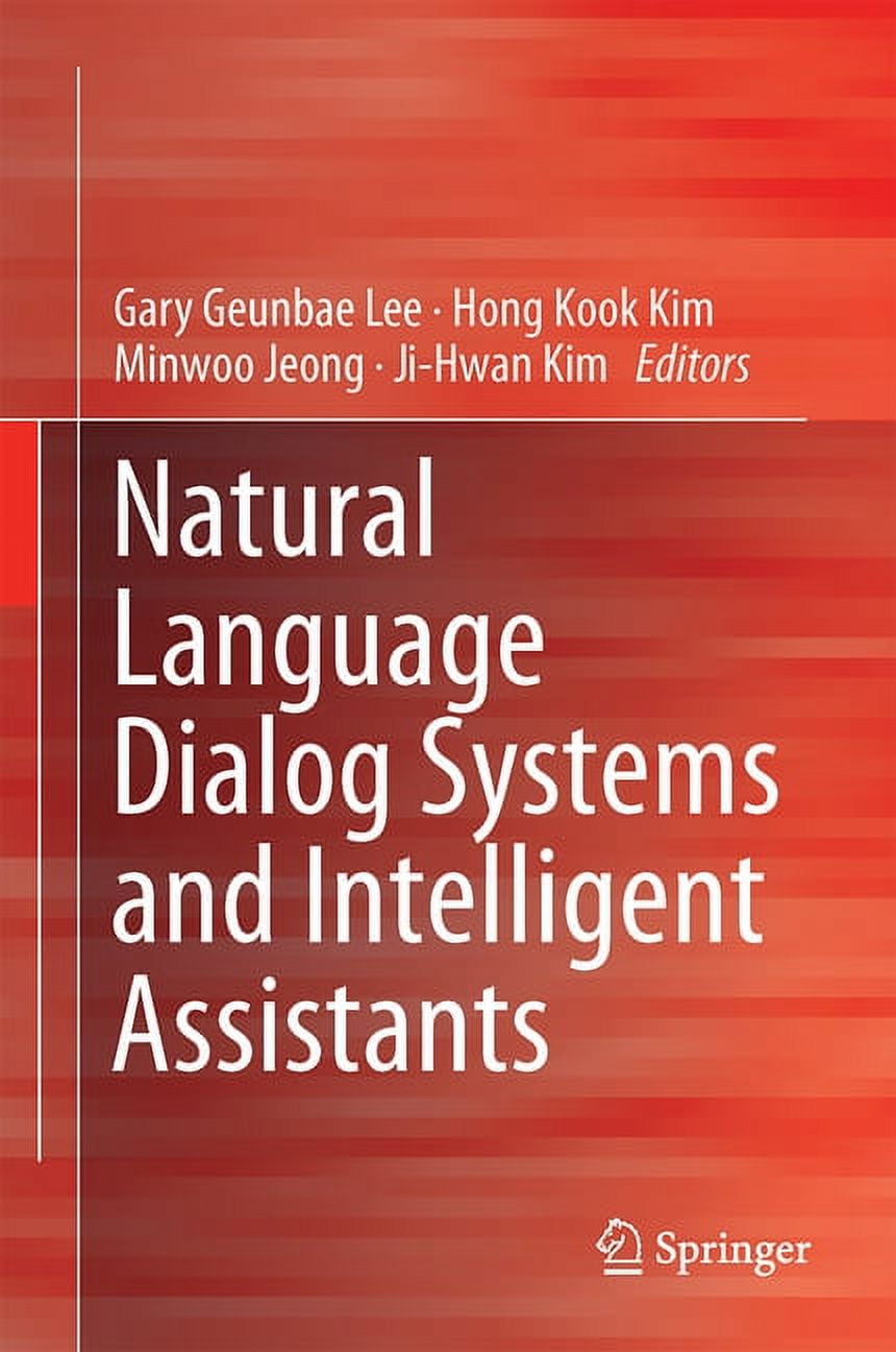 Natural Language Dialog Systems and Intelligent Assistants, (Hardcover ...