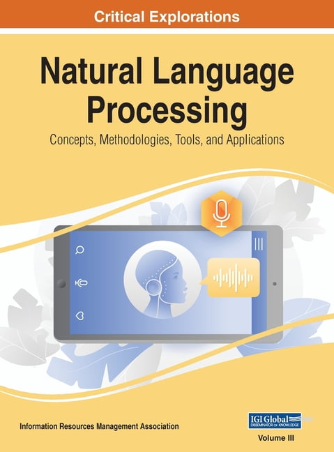 Natural Language Processing: Concepts, Methodologies, Tools, and Applications, VOL 3 (Hardcover ...