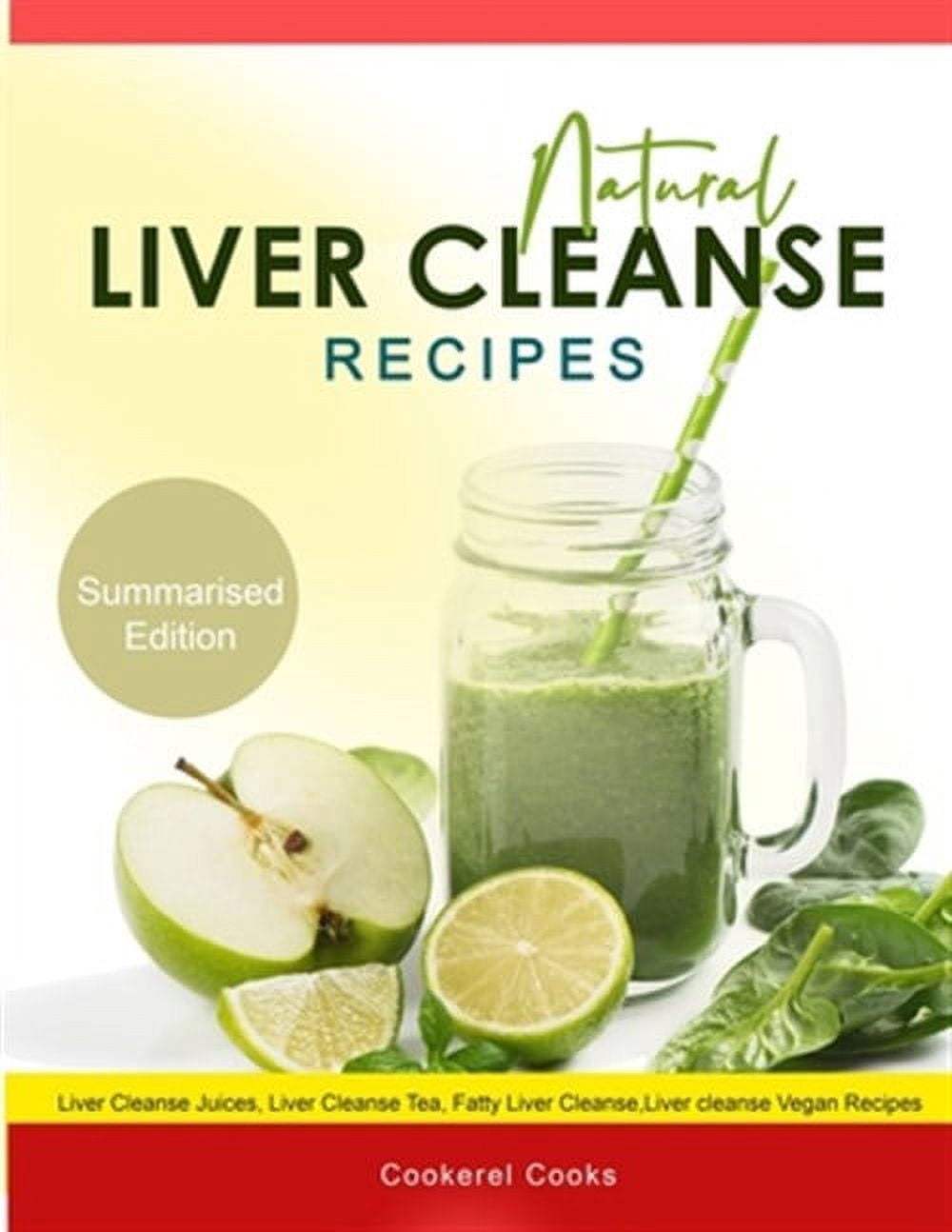 Natural Liver Cleanse Recipes: Liver cleanse juices, liver cleanse tea ...
