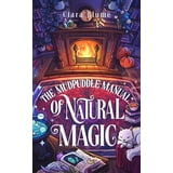 Natural Magic The Mudpuddle Manual of Natural Magic: A Cozy Witchy ...
