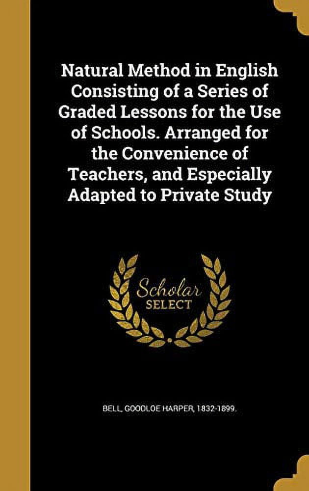 Natural Method in English Consisting of a Series of Graded Lessons for ...