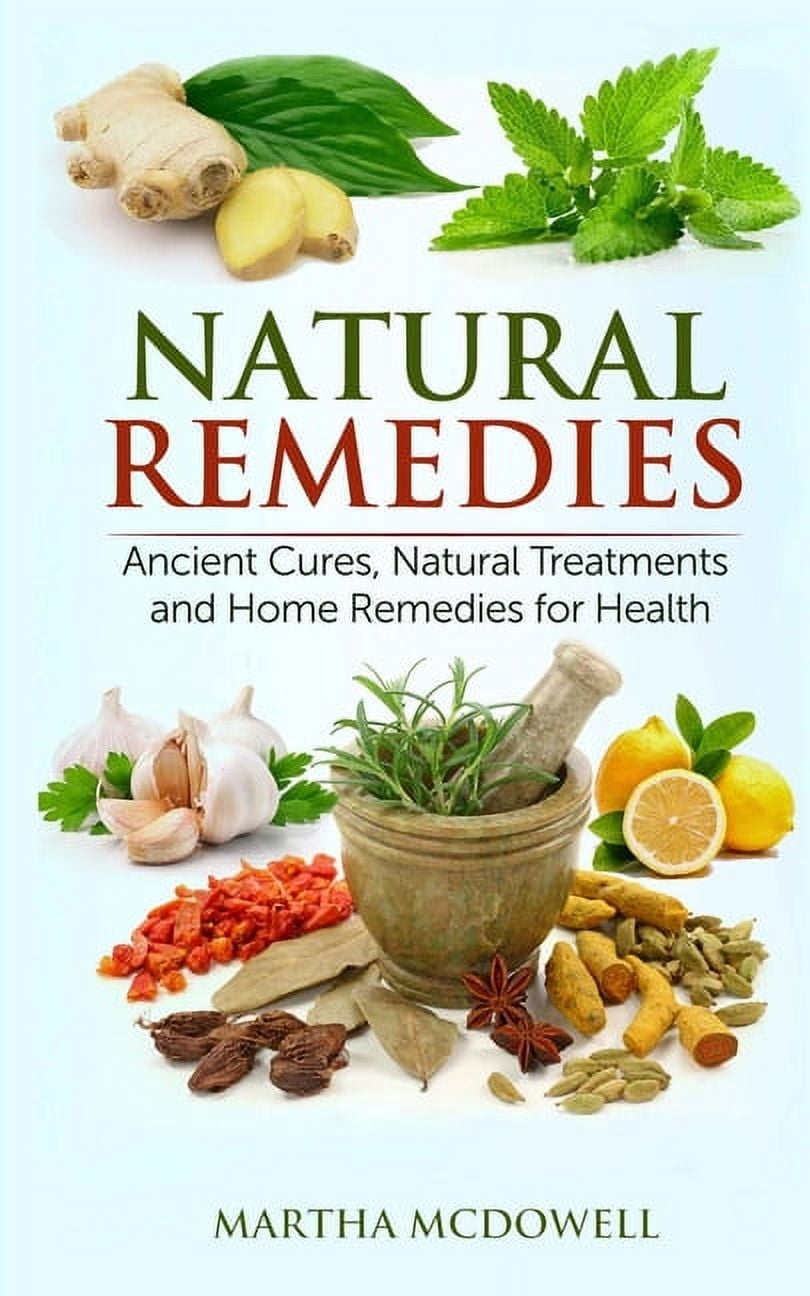 Natural Remedies - Ancient Cures, Natural Treatments and Home Remedies ...
