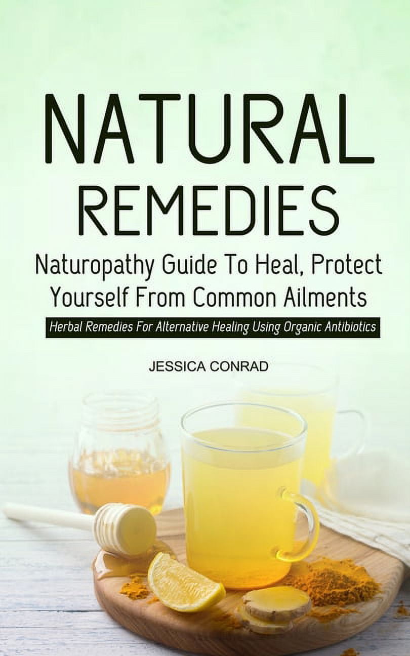 Natural Remedies: Naturopathy Guide To Heal, Protect Yourself From ...