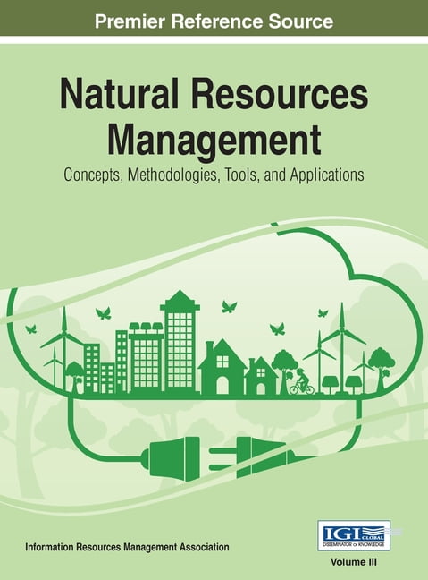 Natural Resources Management: Concepts, Methodologies, Tools, and Applications, VOL 3 (Hardcover ...