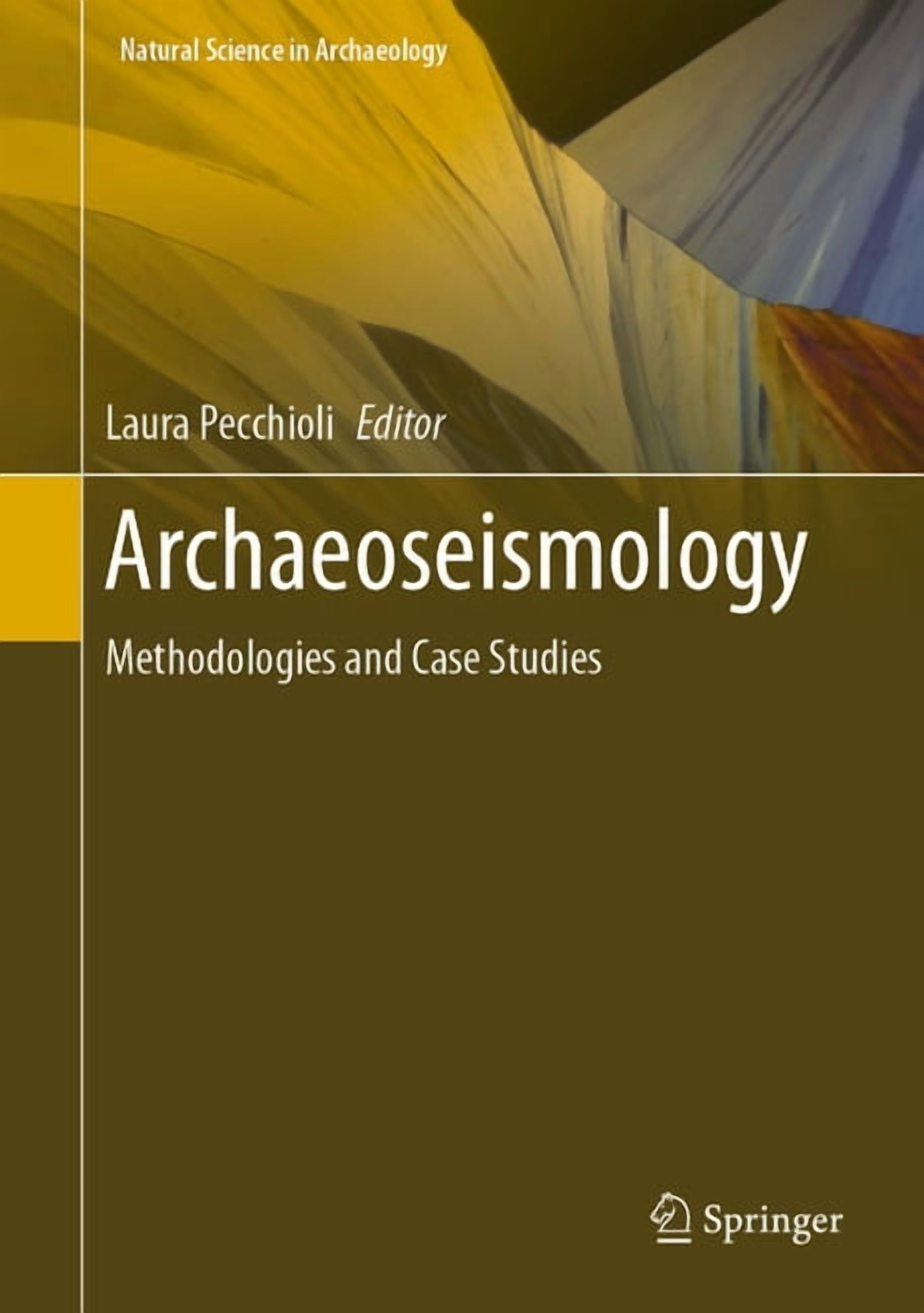 Natural Science in Archaeology Archaeoseismology: Methodologies and Case Studies, (Hardcover ...
