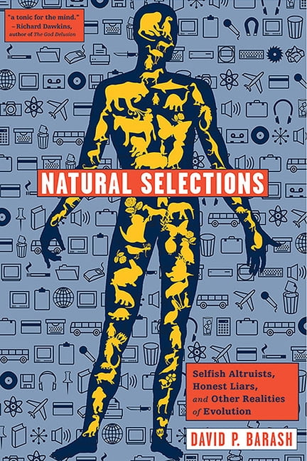Natural Selections: Selfish Altruists, Honest Liars, and Other Realities of Evolution - Walmart.com