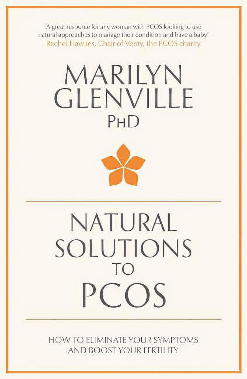 Natural Solutions to PCOS: How to eliminate your symptoms and boost ...