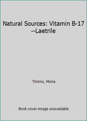 Pre-Owned Natural Sources: Vitamin B-17--Laetrile (Paperback ...