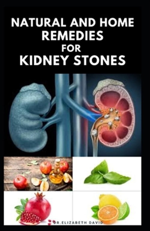 Natural and Home Remedies for Kidney Stones, (Paperback), Dr Elizabeth ...