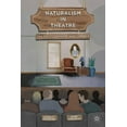 Naturalism in Theatre: Its Development and Legacy, (Hardcover ...