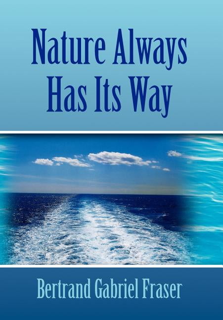 Nature Always Has Its Way - Walmart.com