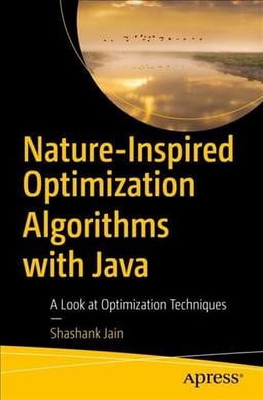 Nature-Inspired Optimization Algorithms with Java: A Look at ...