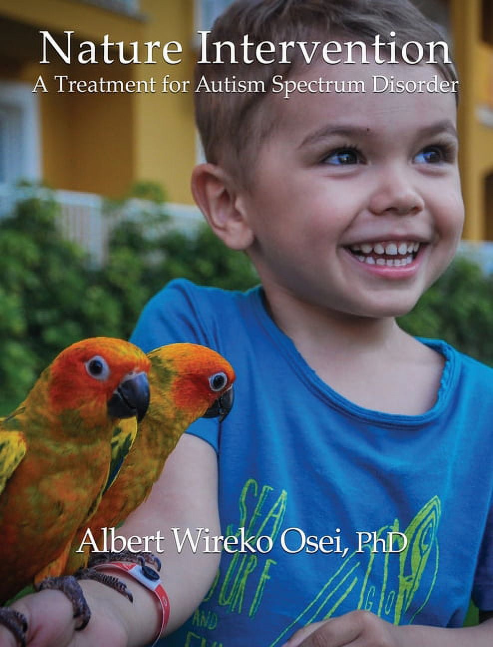 Nature Intervention: A Treatment for Autism Spectrum Disorder, (Hardcover) - Walmart.com