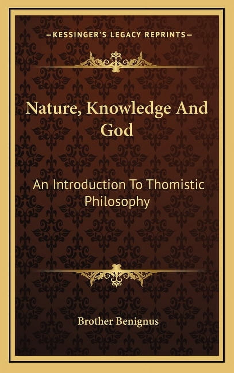 Nature, Knowledge And God: An Introduction To Thomistic Philosophy ...