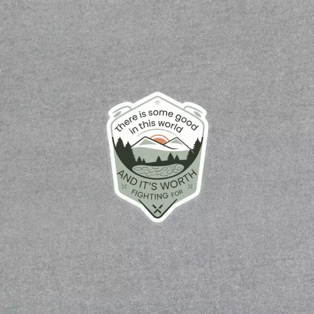 Nature Lover'S Sticker: Good In This World And Worth Fighting Forphone ...