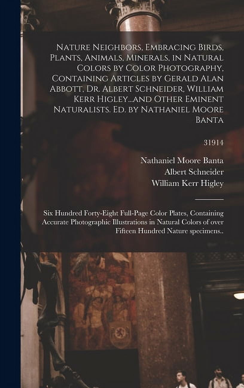 Nature Neighbors, Embracing Birds, Plants, Animals, Minerals, in Natural Colors by Color ...