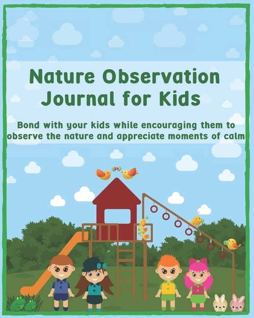 Nature Observation Journal for Kids: Bond with your kids while ...