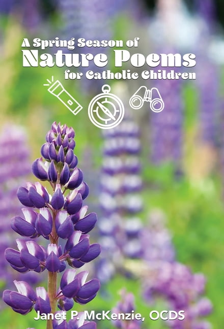 Nature Poems for Catholic Children: A Spring Season of Nature Poems for ...