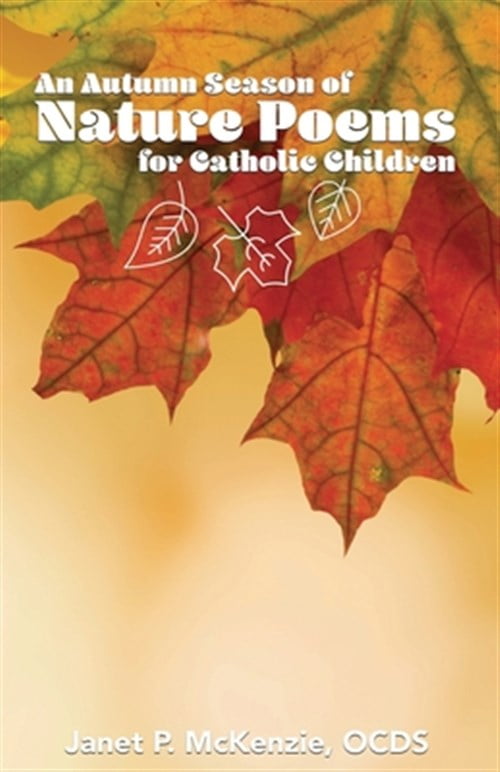 Pre-Owned Nature Poems for Catholic Children: An Autumn Season of ...