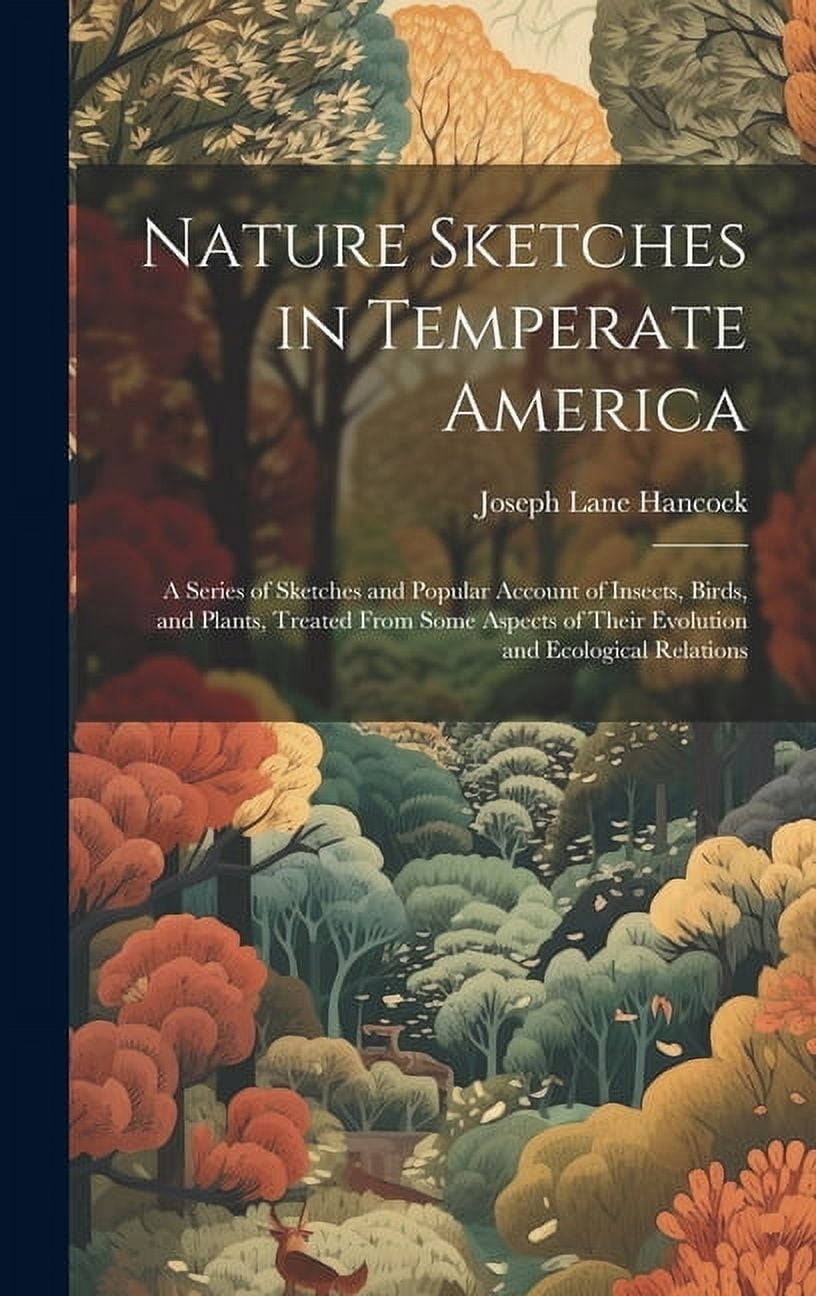Nature Sketches in Temperate America : A Series of Sketches and Popular ...