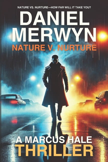 Marcus Hale Thriller Nature V. Nurture - A Marcus Hale Thriller: Nature ...