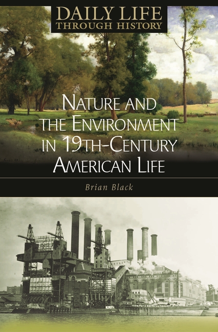Nature and the Environment in Nineteenth-Century American Life ...