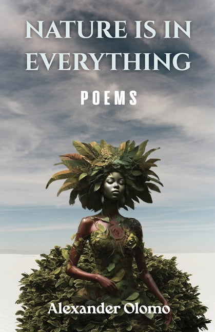 Nature is in Everything: Poems, (Paperback) - Walmart.com