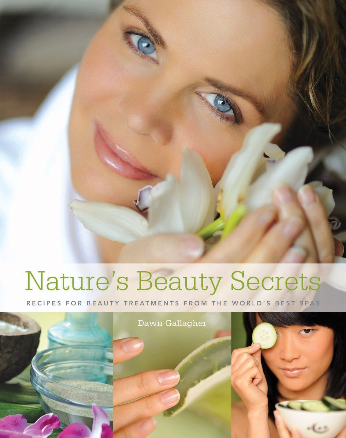 Nature's Beauty Secrets : Recipes for Beauty Treatments from the World ...