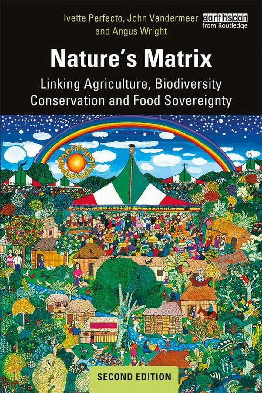 Nature's Matrix: Linking Agriculture, Biodiversity Conservation and ...