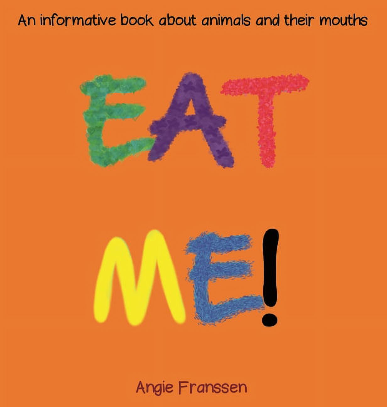 Natureculture: Eat Me!: An informative book about animals and their ...