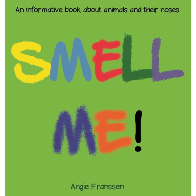 Natureculture: Smell Me!: An informative book about animals and their ...