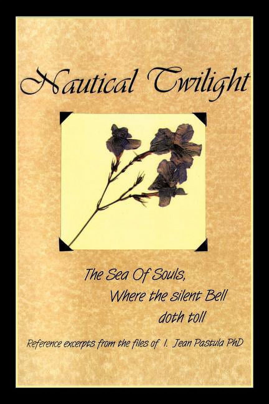 Nautical Twilight : The Sea of Souls Where the Silent Bell Doth Toll - Walmart.com