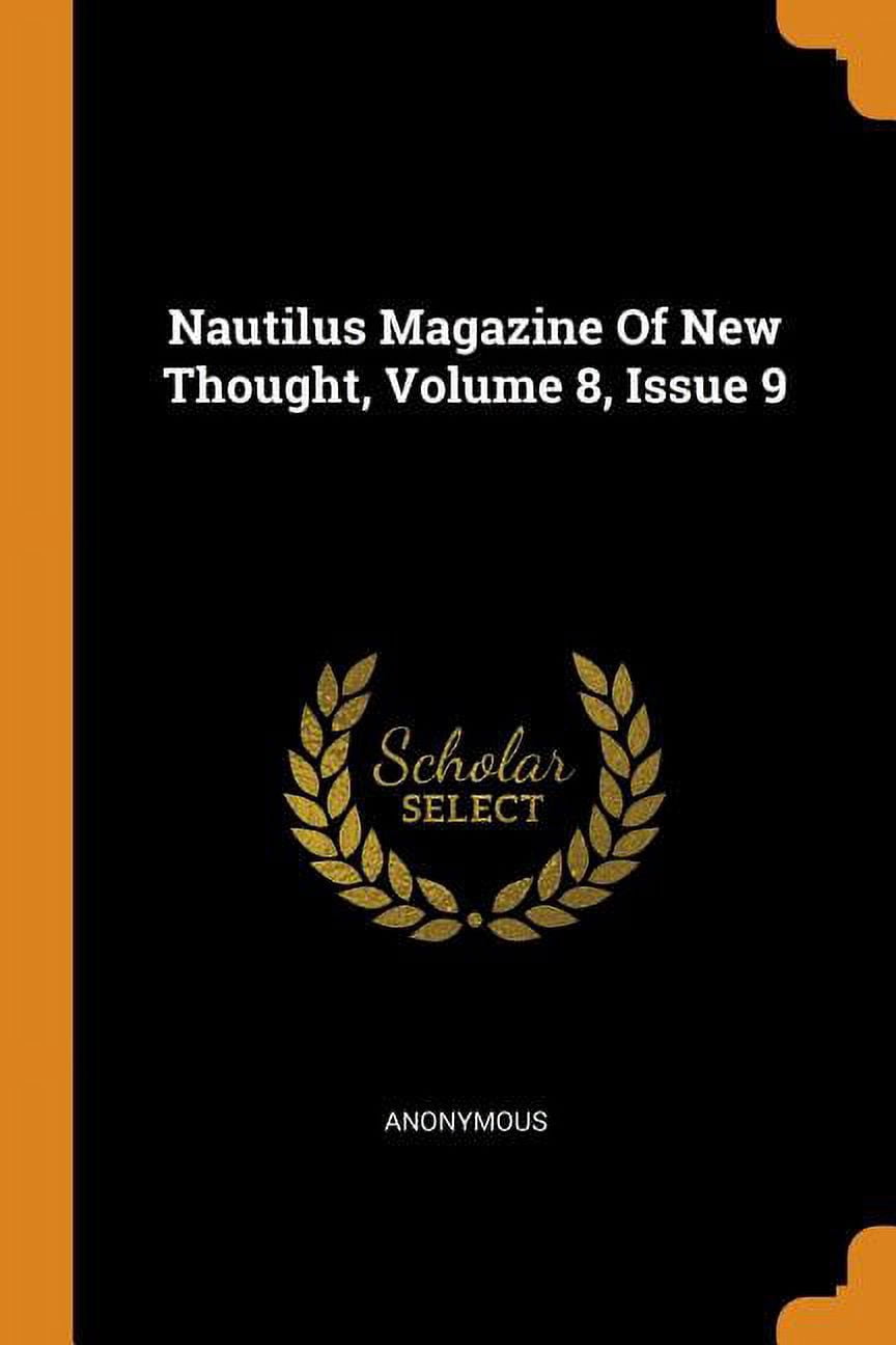 Nautilus Magazine of New Thought, Volume 8, Issue 9 (Paperback ...