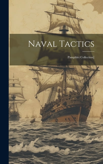 Naval Tactics : Pamphlet Collection] (Hardcover) - Walmart.com