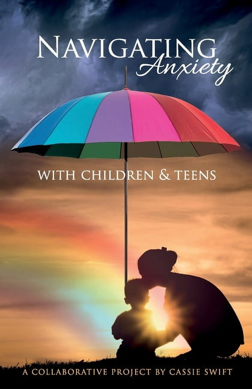 Navigating Anxiety with Children & Teens, (Paperback) - Walmart ...