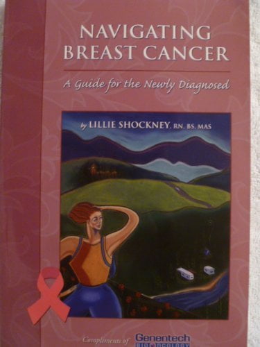 Pre-Owned Navigating Breast Cancer: A Guide for the Newly Diagnosed ...
