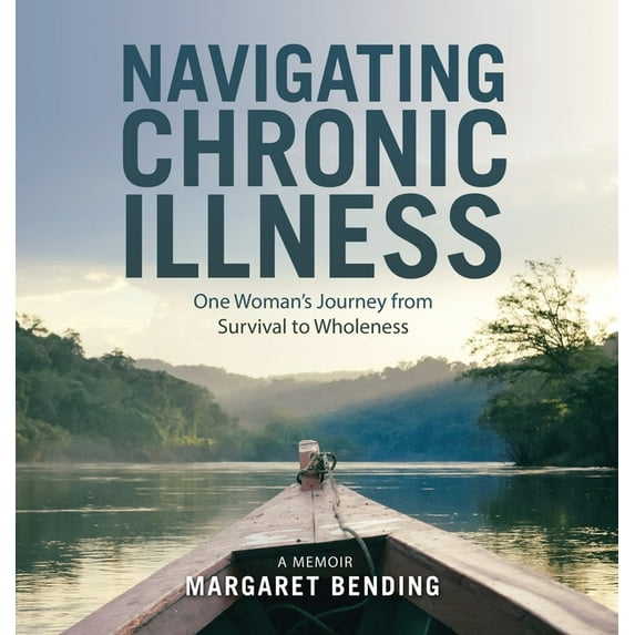 Navigating Chronic Illness: One Woman's Journey from Survival to ...
