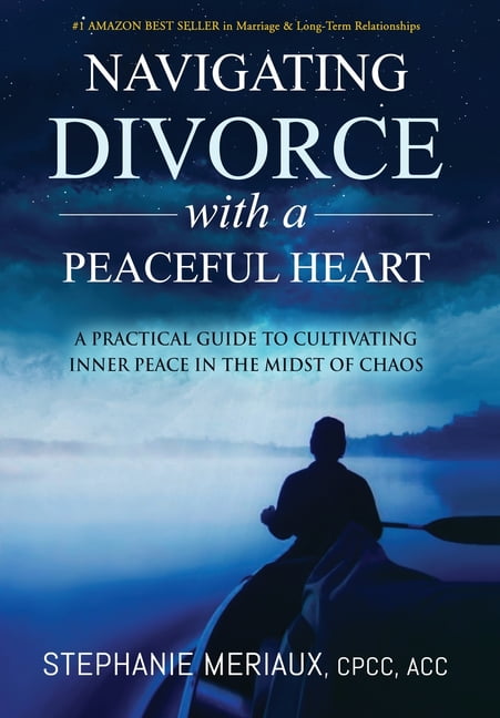 Navigating Divorce With A Peaceful Heart - Walmart Business Supplies