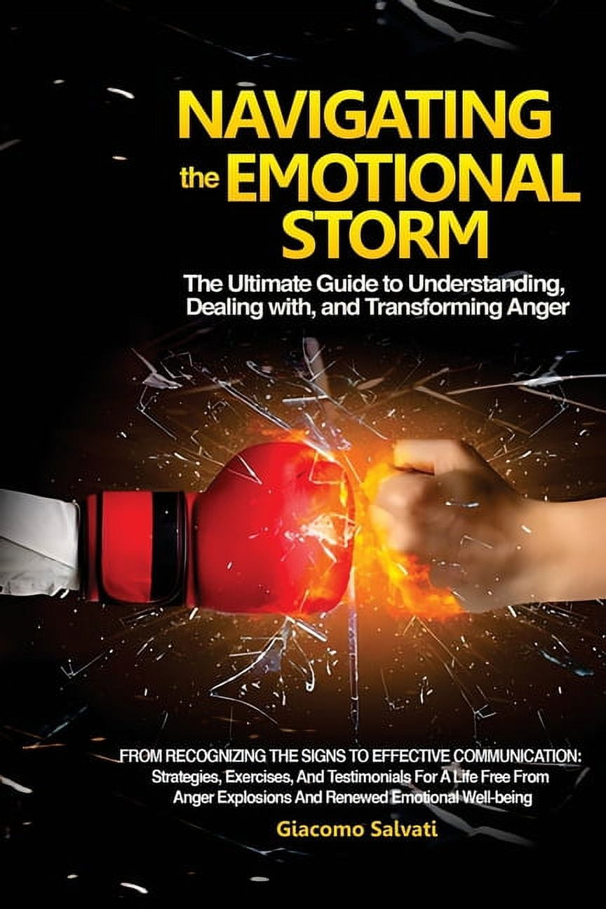 Navigating the Emotional Storm: From Recognizing the Signs to Effective ...