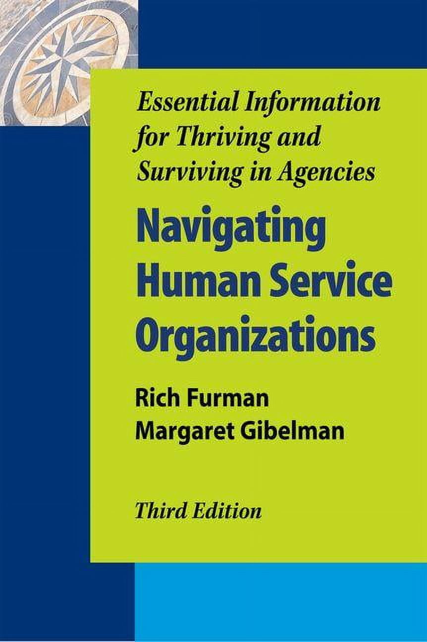 Navigating Human Service Organizations, Third Edition: Essential ...