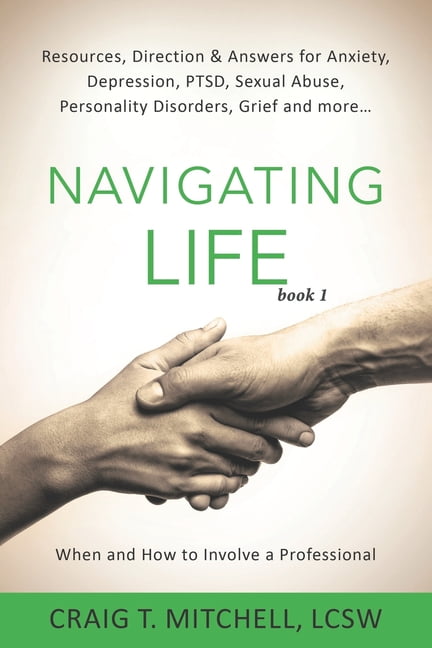 Navigating Life (book 1): Resources, Direction & Answers for Anxiety ...
