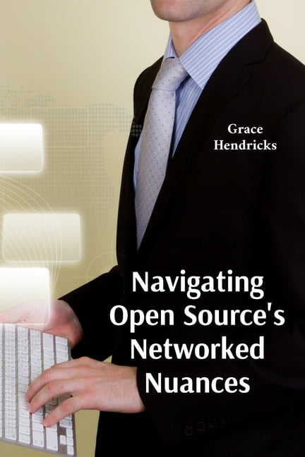 Navigating Open Source's Networked Nuances: A Comprehensive Overview of Open Source Software ...