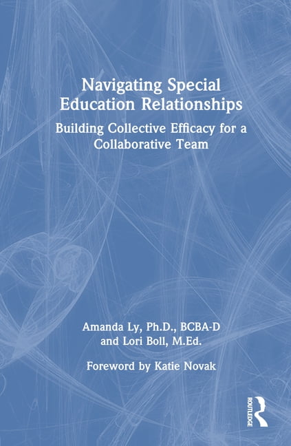 Navigating Special Education Relationships: Building Collective ...