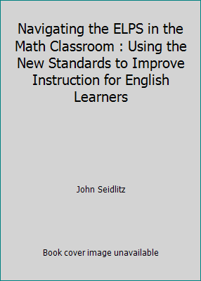 Pre-Owned Navigating the ELPS in the Math Classroom : Using the New ...