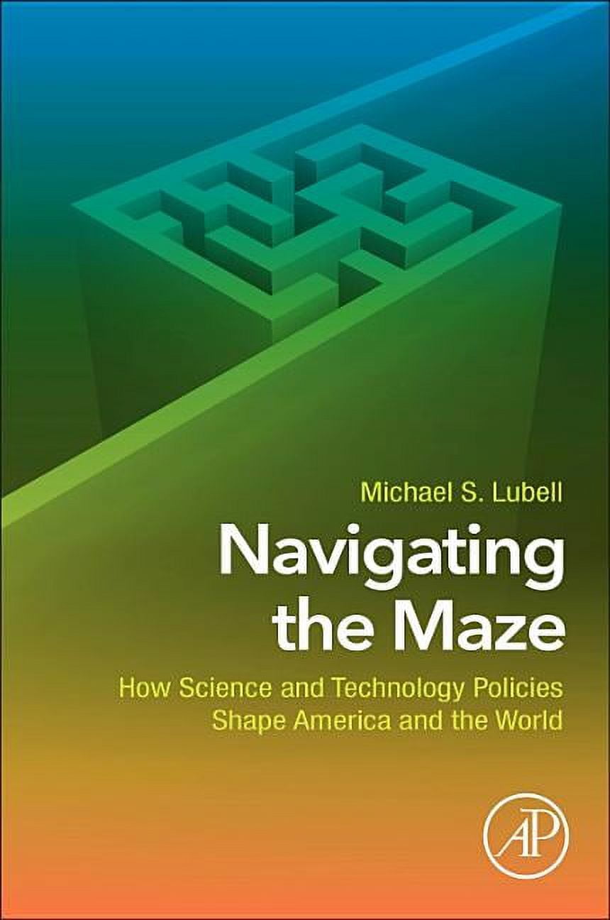 Navigating the Maze: How Science and Technology Policies Shape America ...