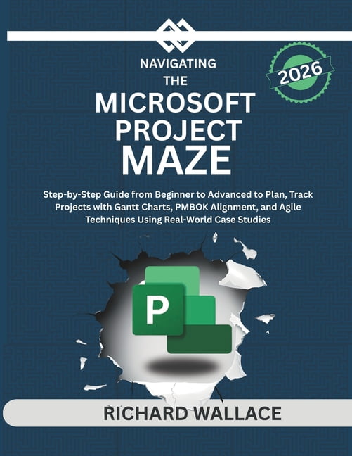 Microsoft Project Management Navigating the Microsoft Project Maze ...