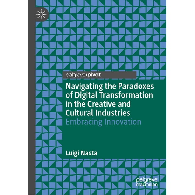 Navigating the Paradoxes of Digital Transformation in the Creative and ...